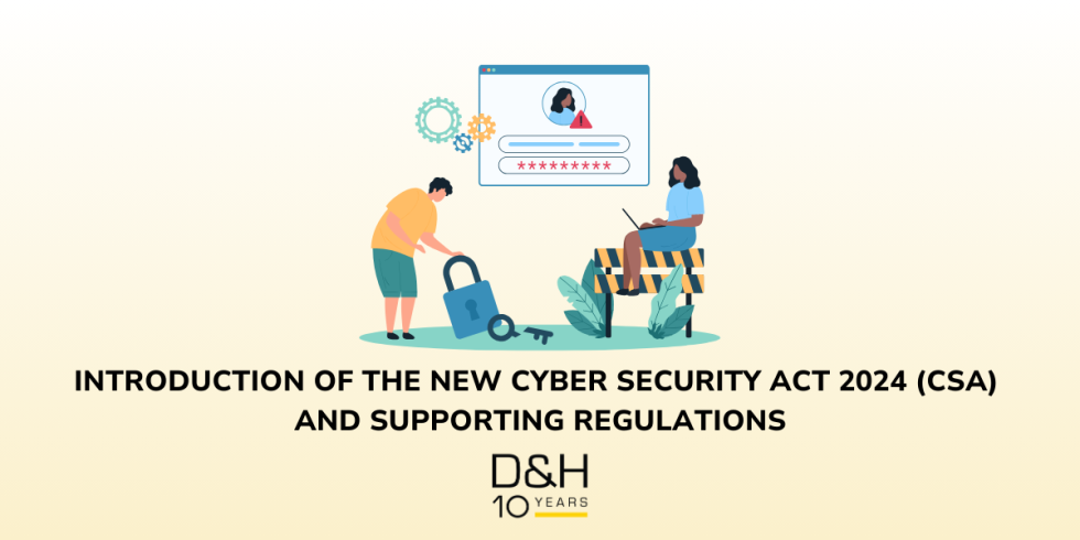 Introduction of the new Cyber Security Act 2024 (CSA) and Supporting ...